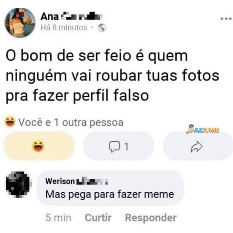 O bom de ser feio... - Aziume - Blog de humor